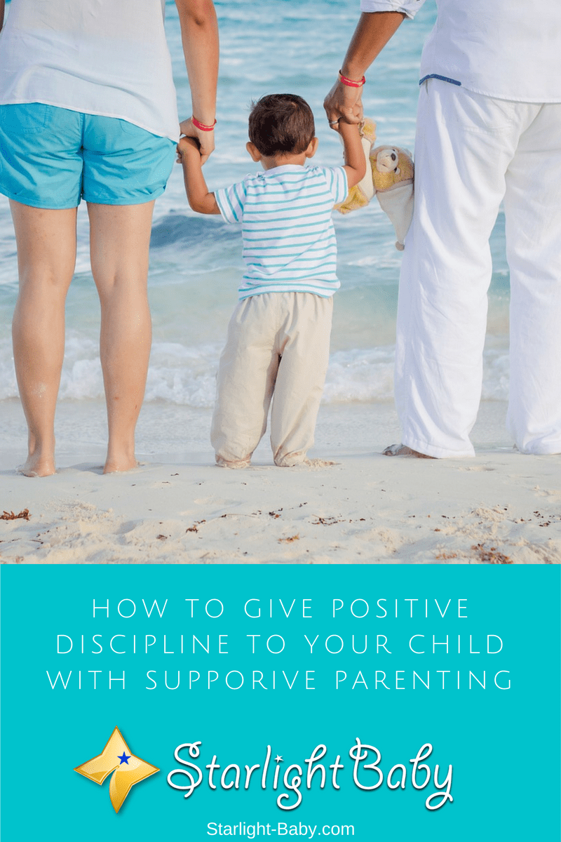 How to Give Positive Discipline To Your Child – Supportive Parenting