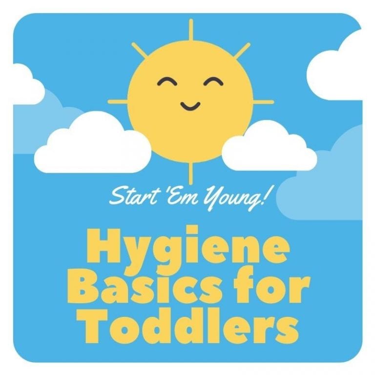Teaching Proper Hygiene to Toddlers – Everything You Need To Know